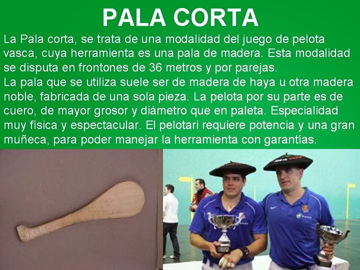 Modalidades de Pelota Vasca: 32 Pala corta