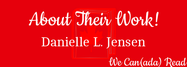 We Can(ada) Read: Interview with Danielle L. Jensen! - Books and Ladders