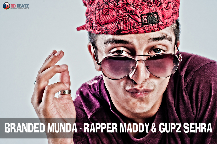 BRANDED MUNDA - RAPPER MADDY & GUPZ SEHRA ~ RD Beatz - India's Best ...