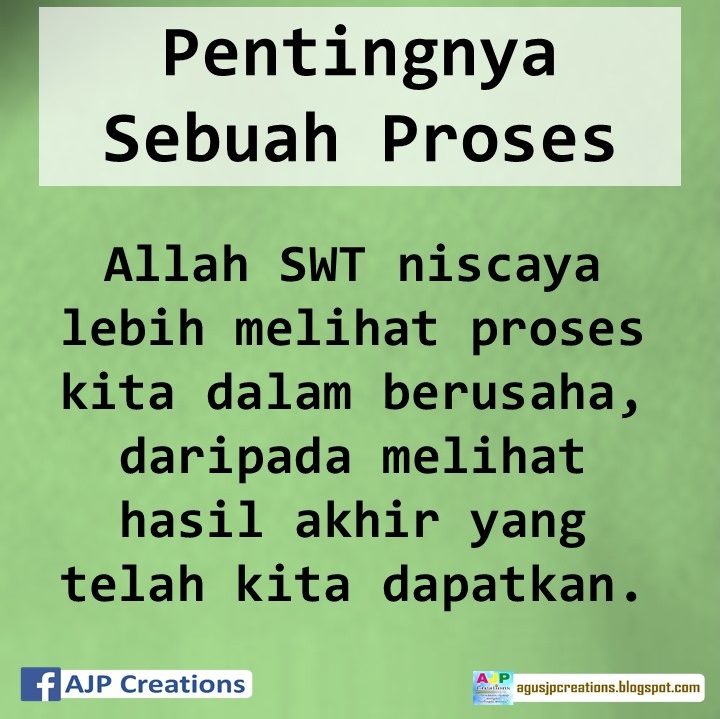 Kata-Kata Motivasi Pentingnya Sebuah Proses | AJP Creations