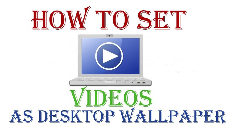 How To Set Videos As Desktop Wallpaper ~ Information Technology (IT)