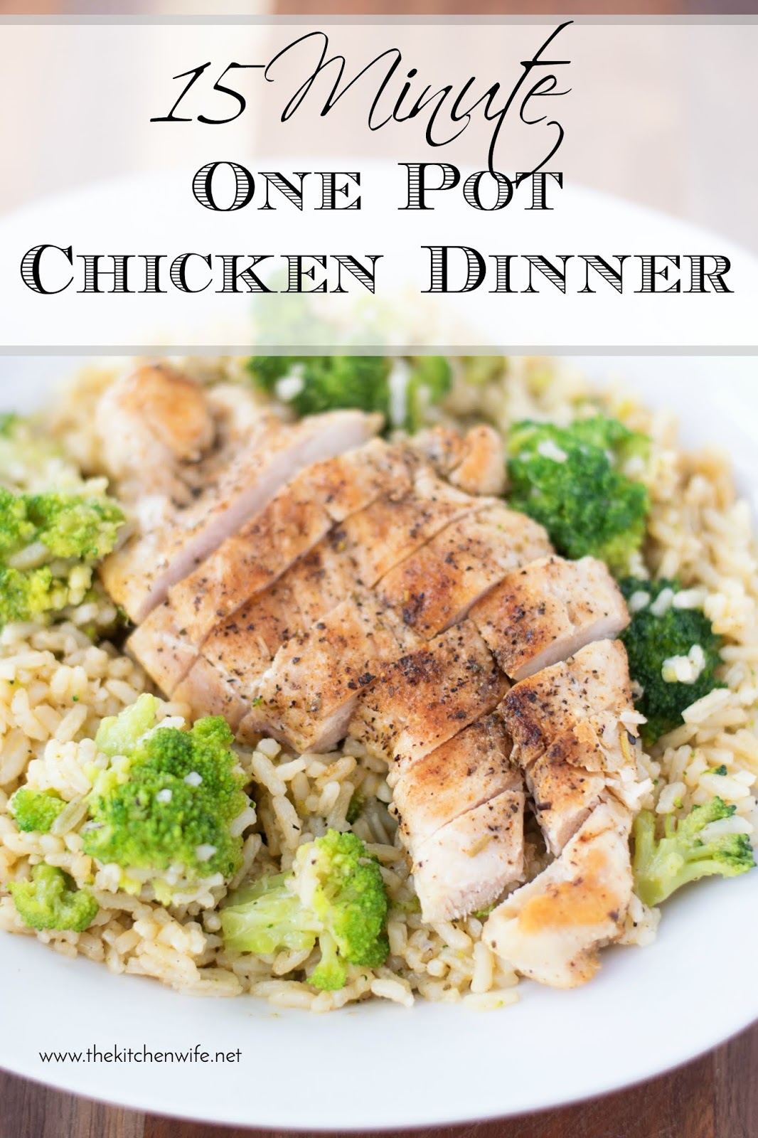 15 Minute One Pot Chicken Dinner Recipe - The Kitchen Wife