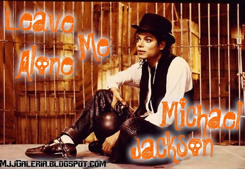 Michael Jackson Leave Me Alone | Mjj Galeria