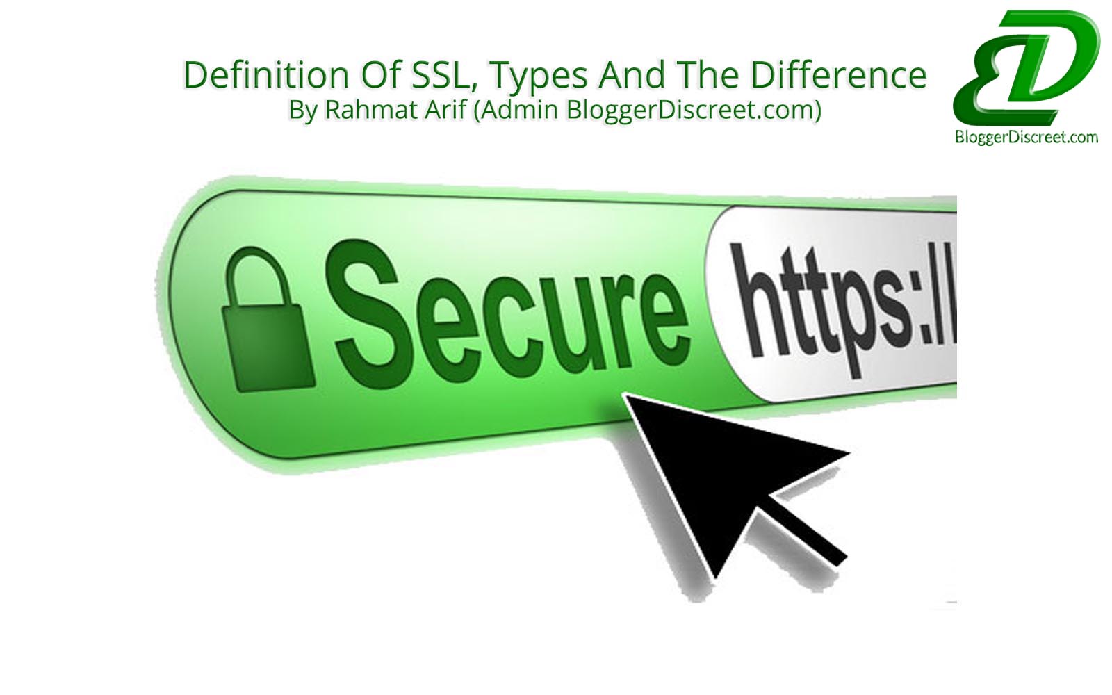 Definition Of SSL, Types And The Difference | Blogger Discreet