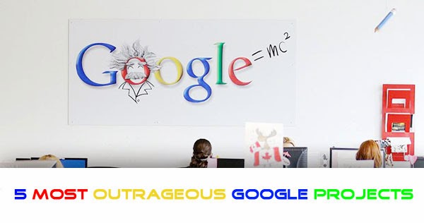 5 MOST OUTRAGEOUS GOOGLE PROJECTS - Star professional
