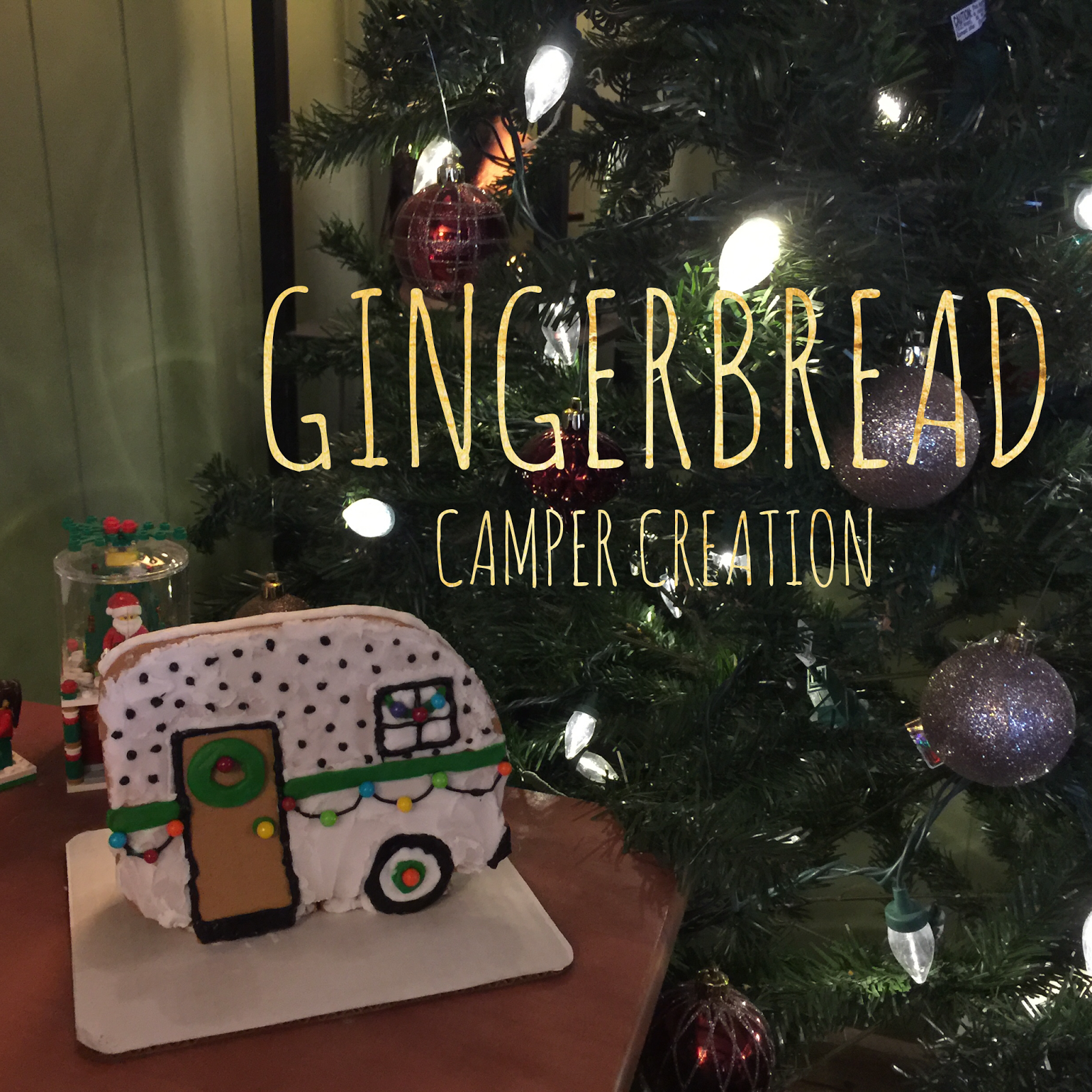 Life of Jona : Gingerbread Camper Creation