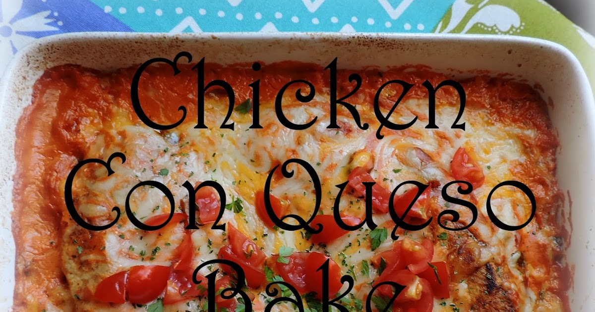 Chicken Con Queso Bake | The English Kitchen