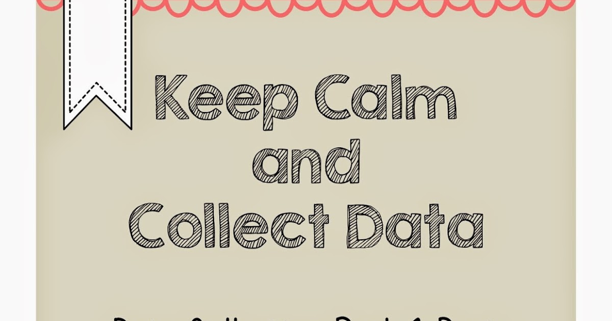 Keep Calm and Collect Data! | Delightfully Dedicated