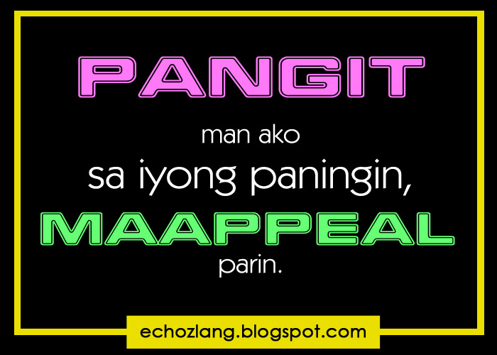 Pangit man ako sa iyong paningin maapeal parin. | Echoz Lang - Tagalog ...