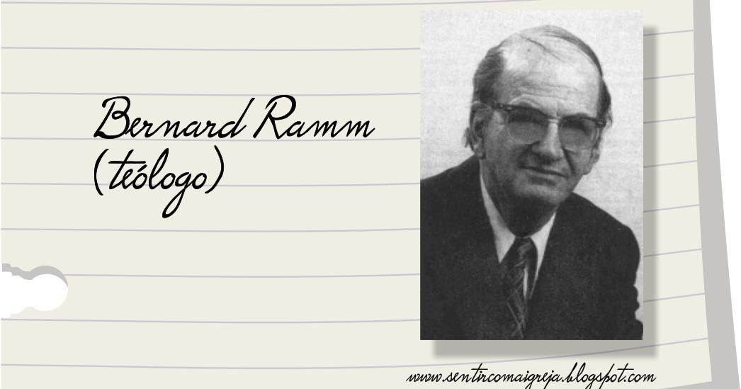 Note e anote: Bernard Ramm