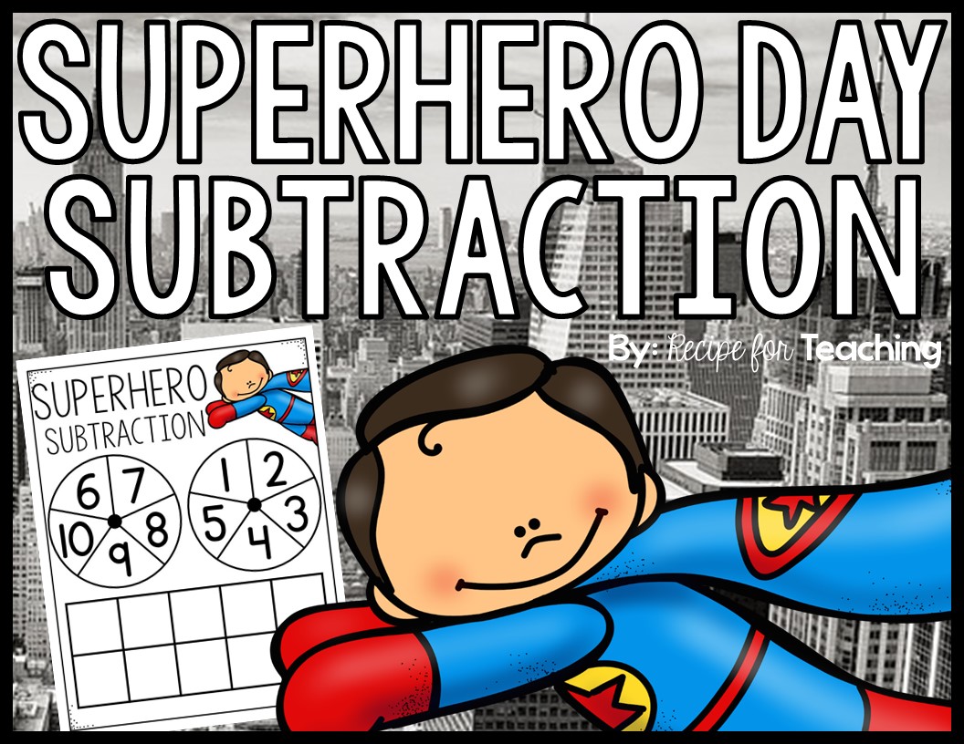 Superhero Day Subtraction - Recipe for Teaching