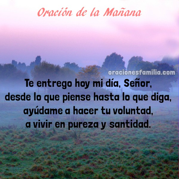 Oración corta de la Mañana. Te entrego mi día, Señor