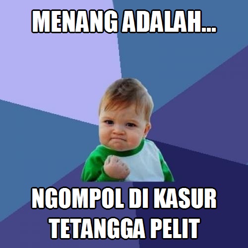 Kumpulan Meme tentang Kalah dan Menang | Maju Terus Pantang Berhenti