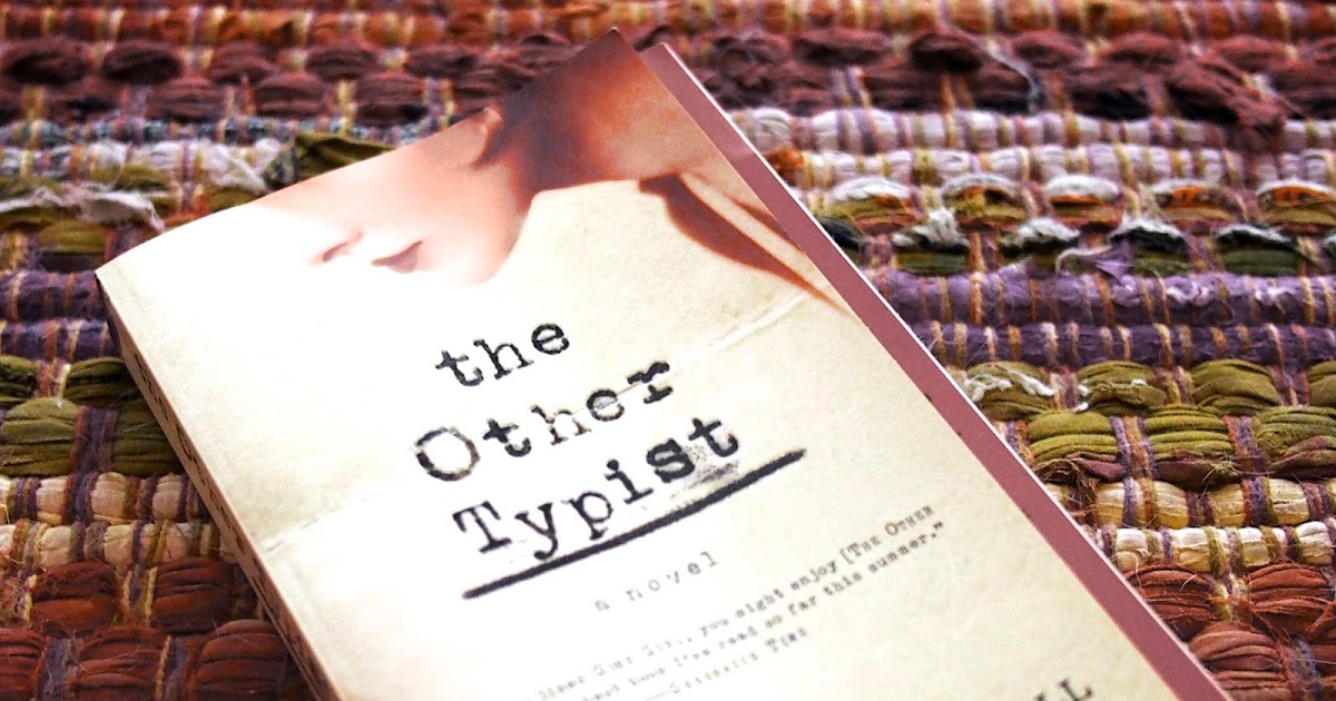 Bookish Habits: The Other Typist by Suzanne Rindell: Read This If