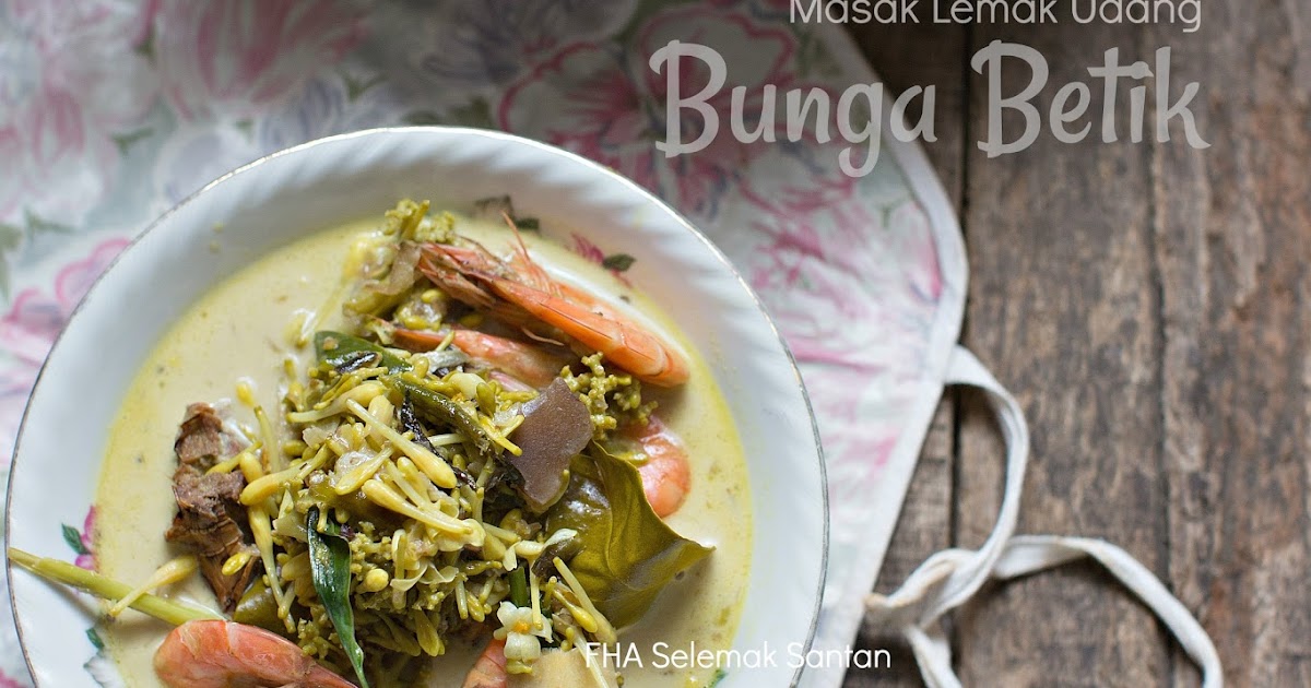 MASAK LEMAK UDANG BUNGA BETIK ...Sedap dan tak pahit !!! - FHA Selemak ...