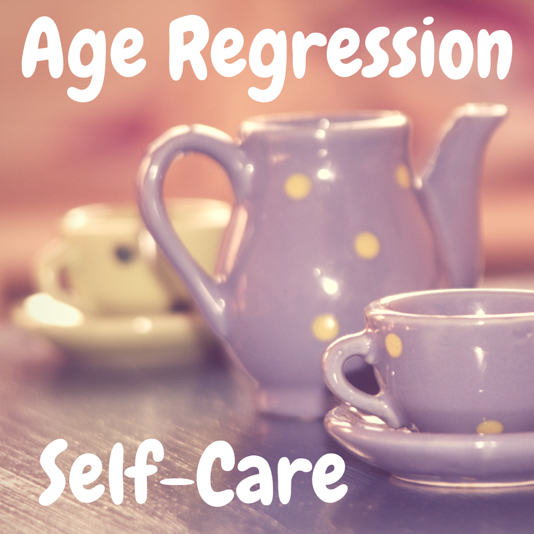 5 Super Fun Age Regression Self-Care Ideas! - Age Regression Series