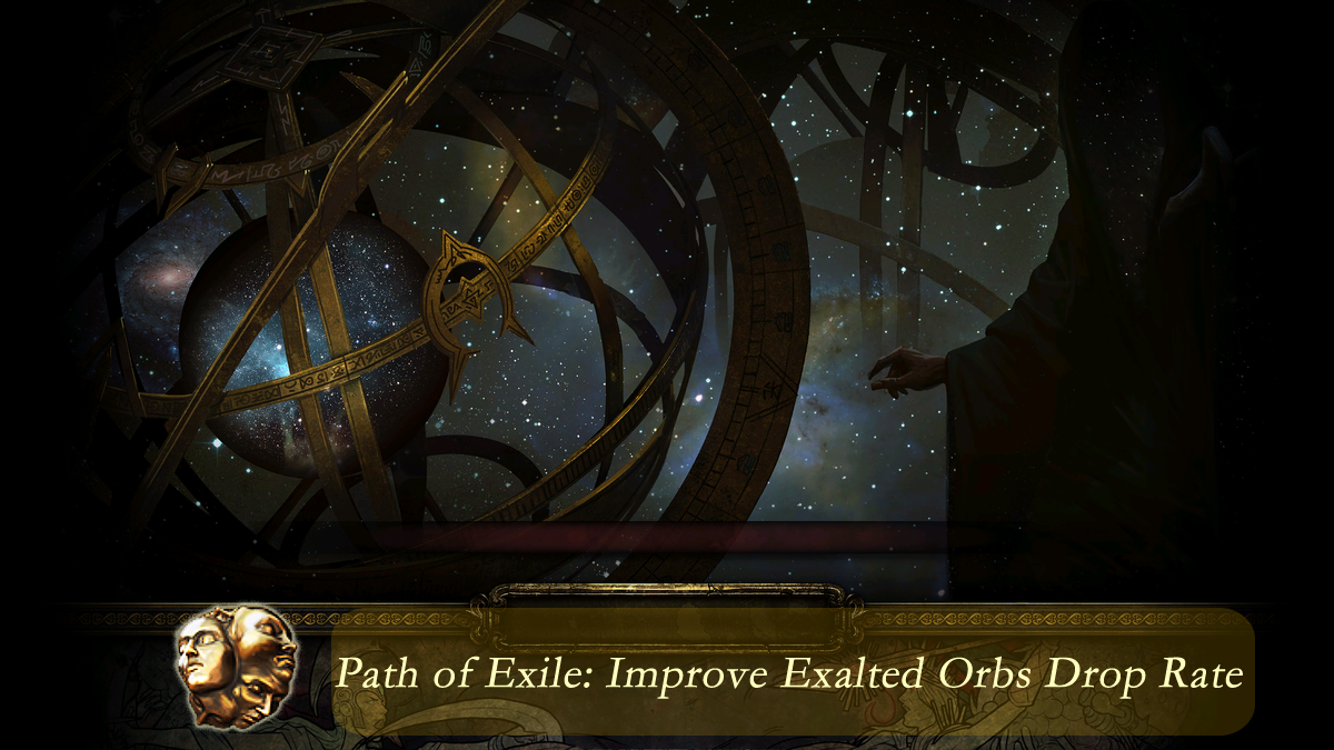 Path of Exile: Improve Exalted Orbs Drop Rate