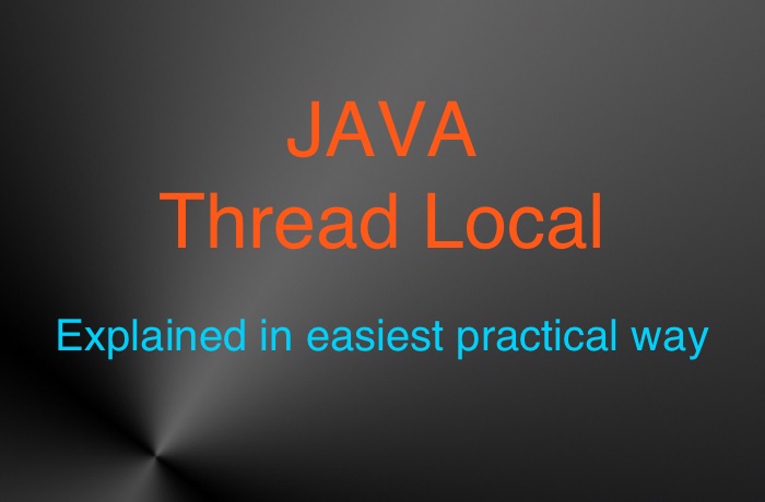 Java Thread Local Storage Explained In Easiest Practical Way