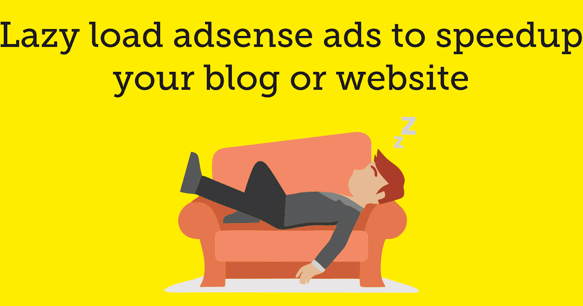 Load AdSense Ads on Scroll to Speedup your Blog or Website