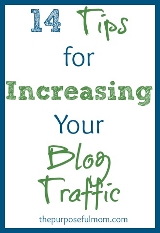 14 Tips for Increasing Your Blog Traffic - The Purposeful Mom