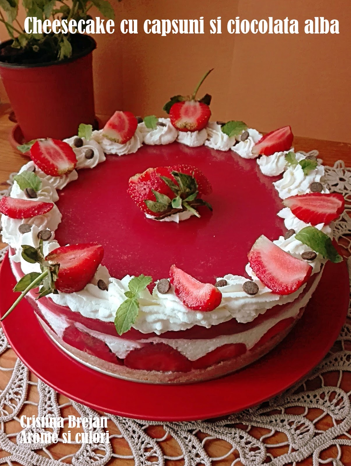 Arome si culori : Cheesecake festiv cu capsuni si ciocolata alba