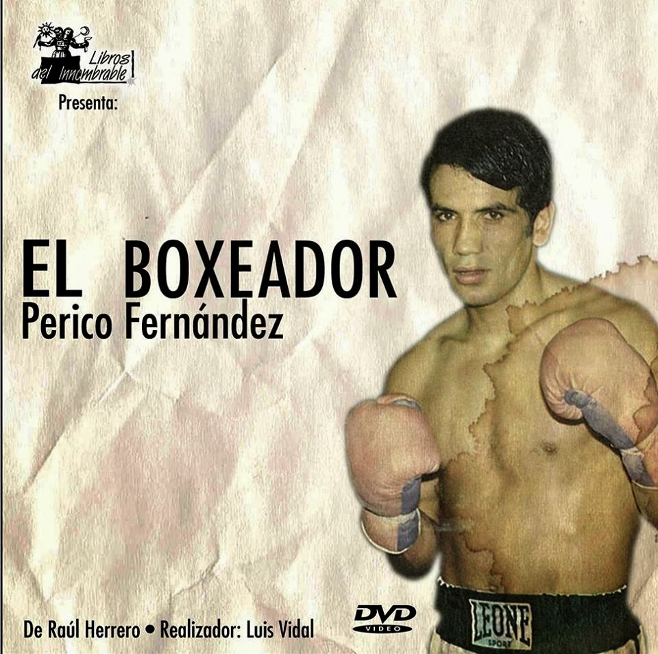 A la mar fui por naranjas: El boxeador. Perico Fernández, documental de ...