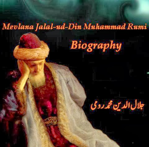 Maulana Jalal-ud-Din Muhammad Rumi Balkhi Biography - Mevlana Celaludin ...