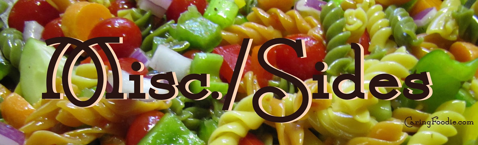 Caring Foodie: Misc./Sides