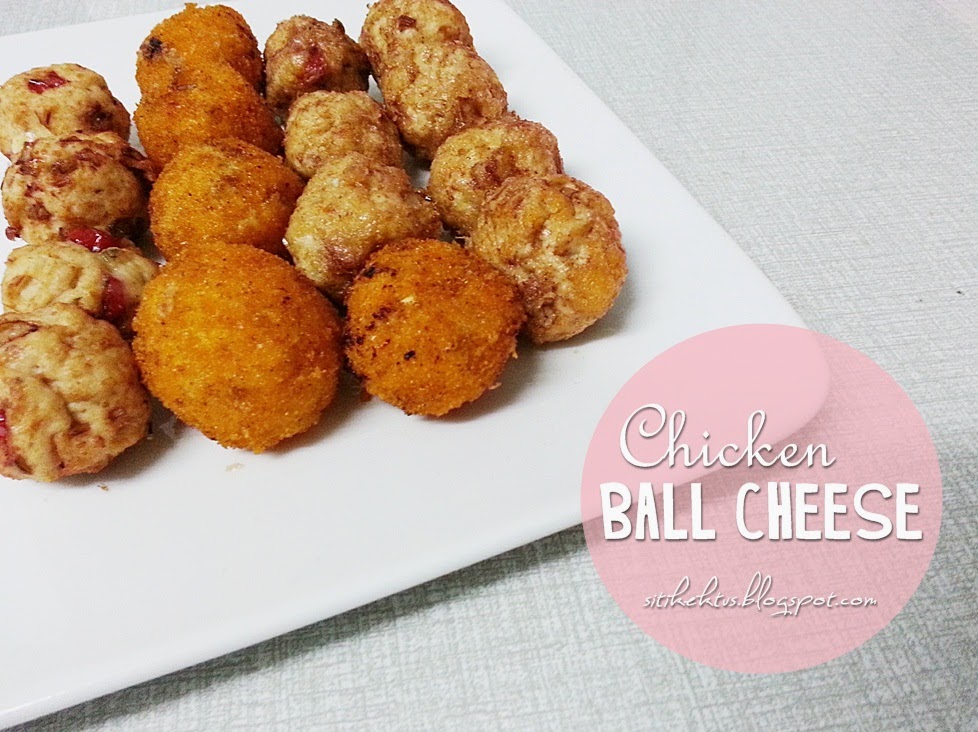 Resepi : Chicken Ball Cheese | Siti Kektus