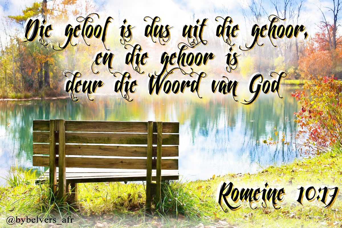 Afrikaanse Bybelverse: Die geloof is uit die gehoor