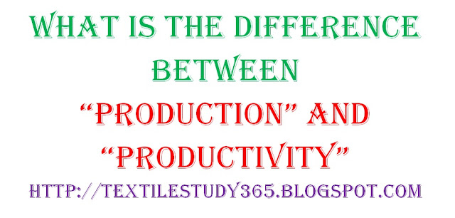 What is the difference between “Production” and “Productivity ...