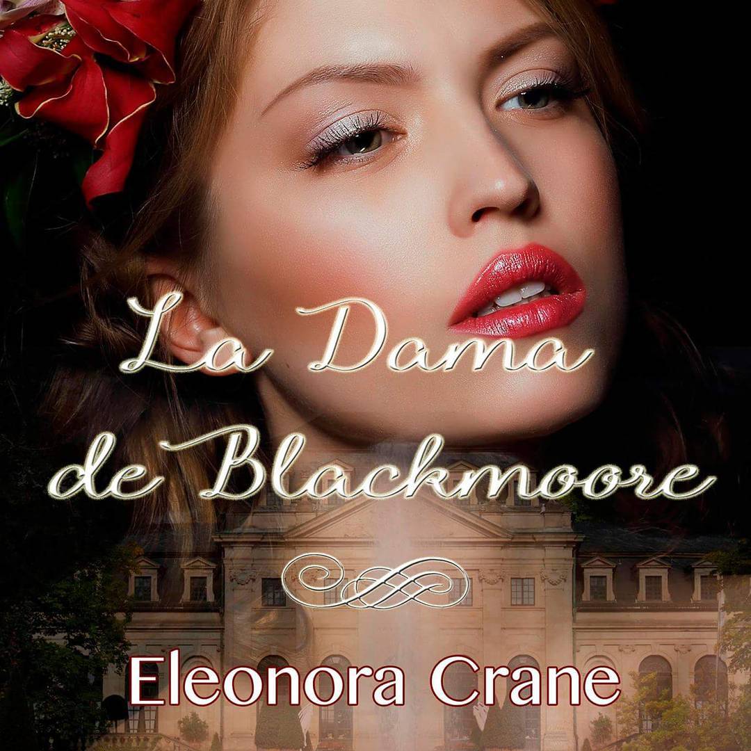 HuNdIDa EnTrE uN mIlLóN dE LiBrOs: La Dama de Blackmoore - Parte III