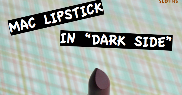 MAC Lipstick in "Dark Side": Review and Swatch | The Happy Sloths ...