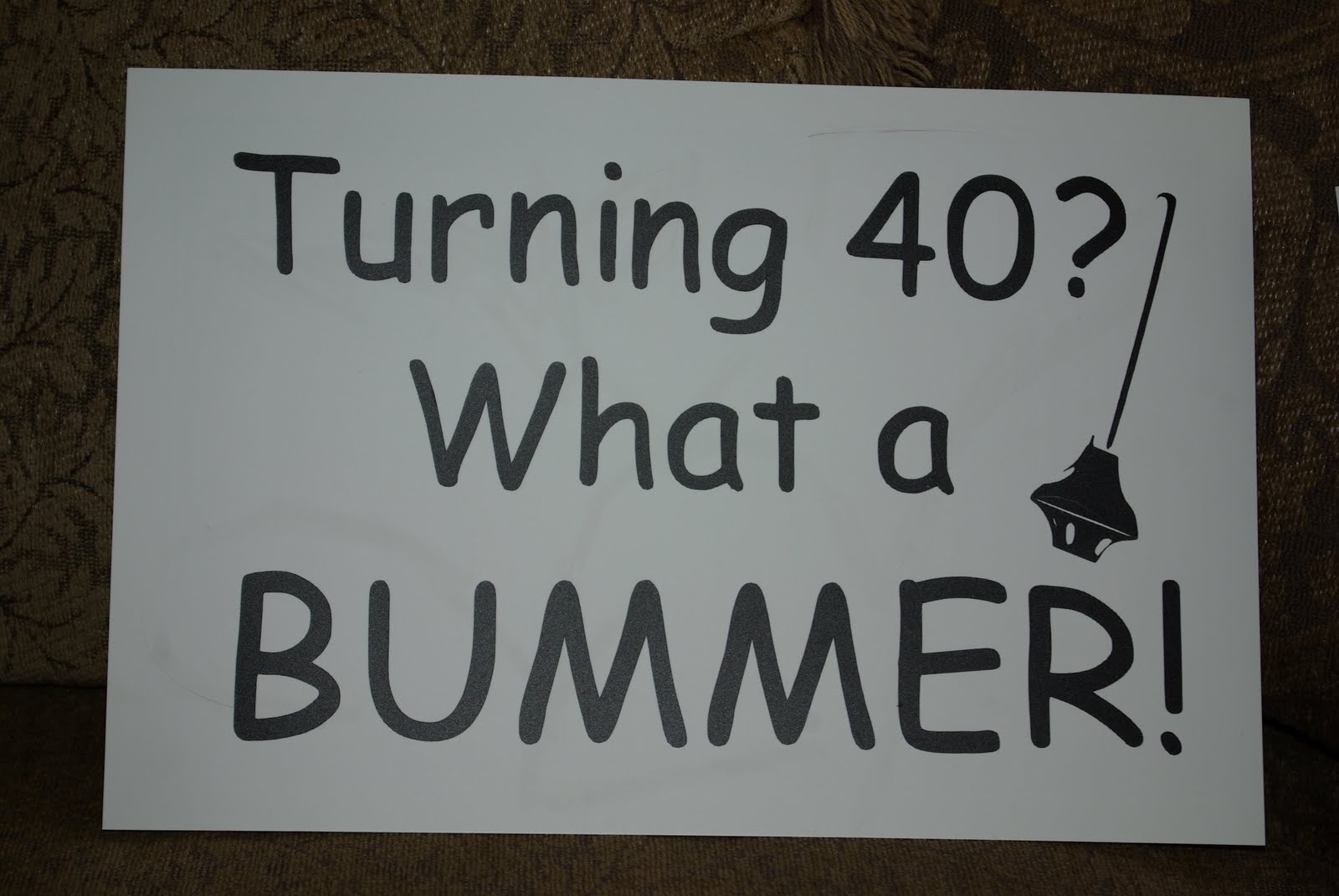 Natalie's Creations: 40th Birthday Fun - YARD SIGNS