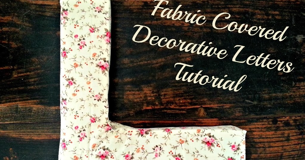 The Crafeteria: Fabric Covered Decorative Letters Tutorial