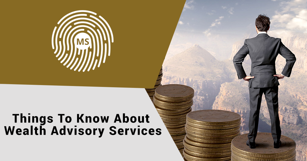 Things To Know About Wealth Advisory Services