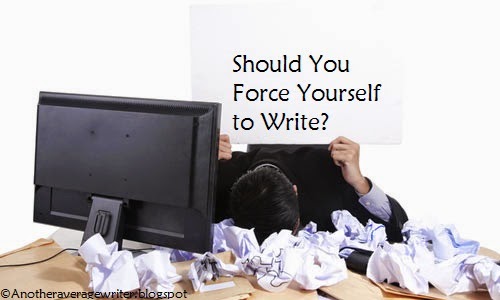 Another Average Writer: Should You Force Yourself to Write?