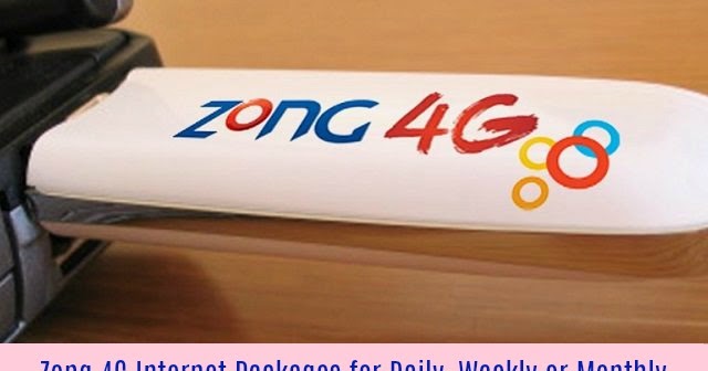 Zong 4G Internet Packages Details for Daily, Weekly or Monthly - World ...