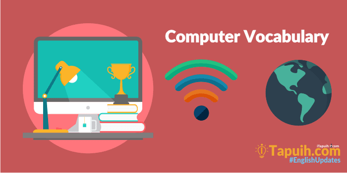 English Vocabulary A to Z : Computer dan Terjemahannya - Paja Tapuih