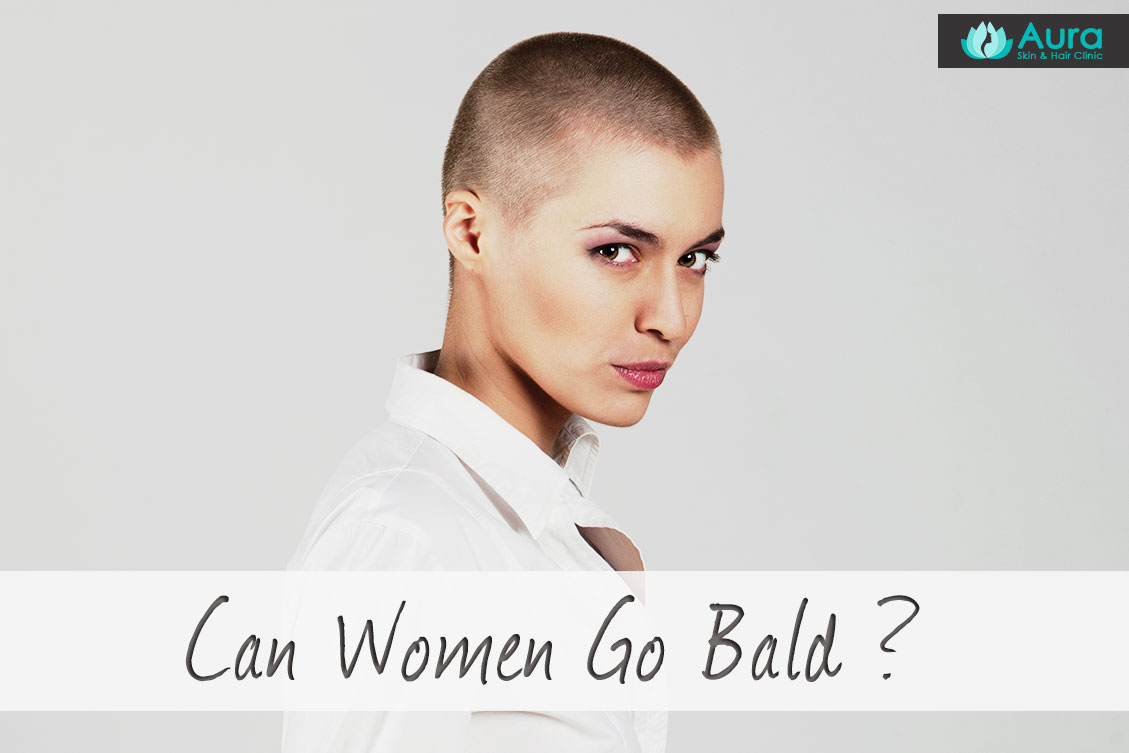 Aura Skin Clinic - Visakhapatnam: Can Women Go Bald - by Dr. Sravani ...