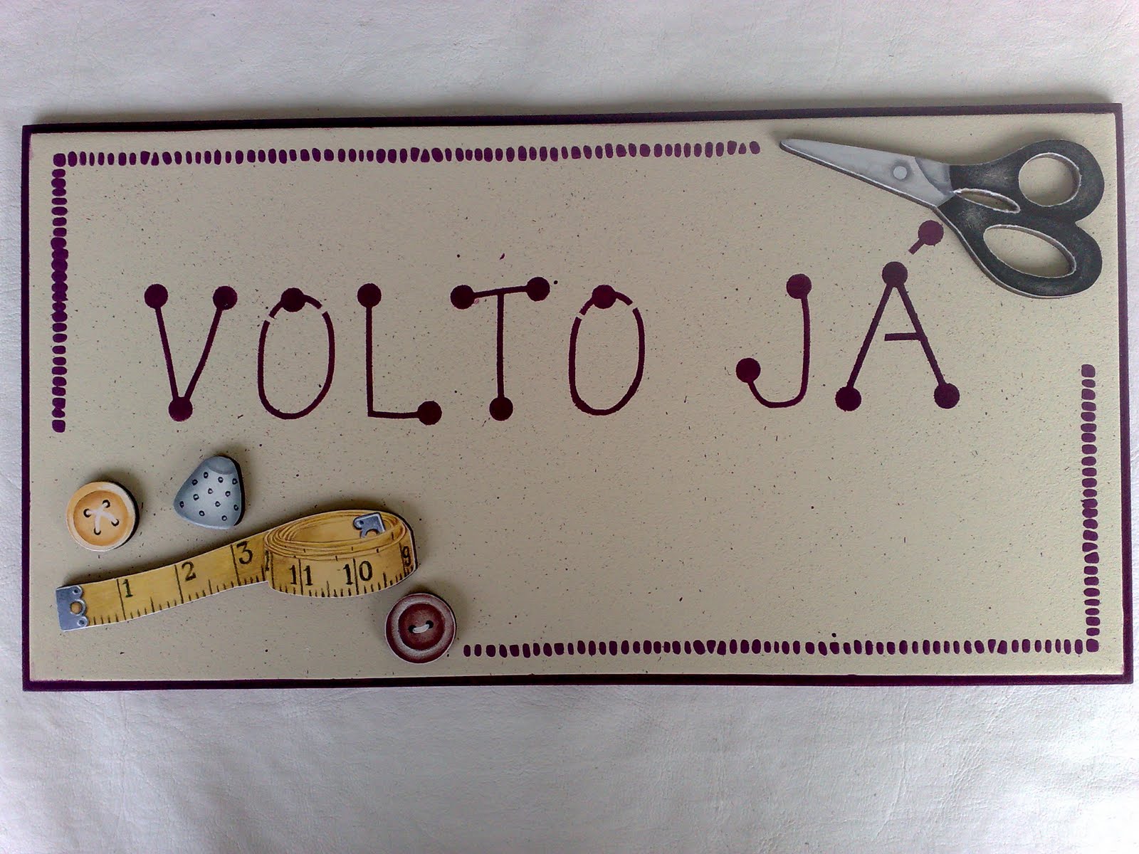 Artes e Criações: Placa Volto Já