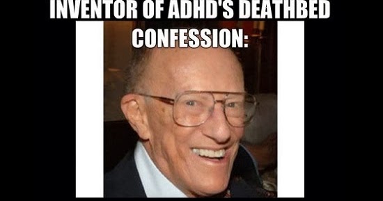Organic News: The Man Who "Discovered" ADHD Makes a Startling Revelation