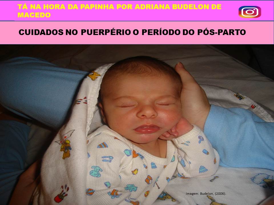 Cuidados no puerpério o período do pós-parto.