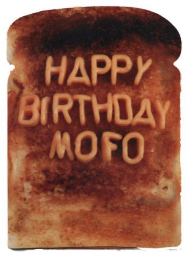 Happy Birthday Mofo!