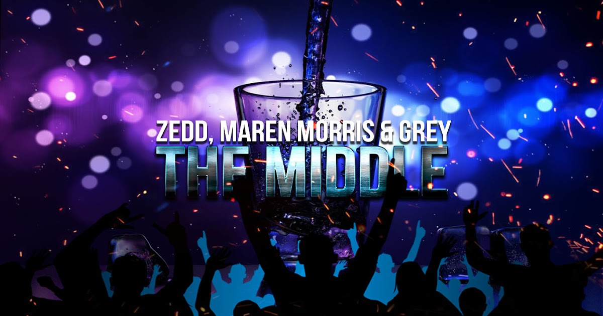The Middle - Zedd, Maren Morris & Grey Lyrics and Notes for Lyre ...