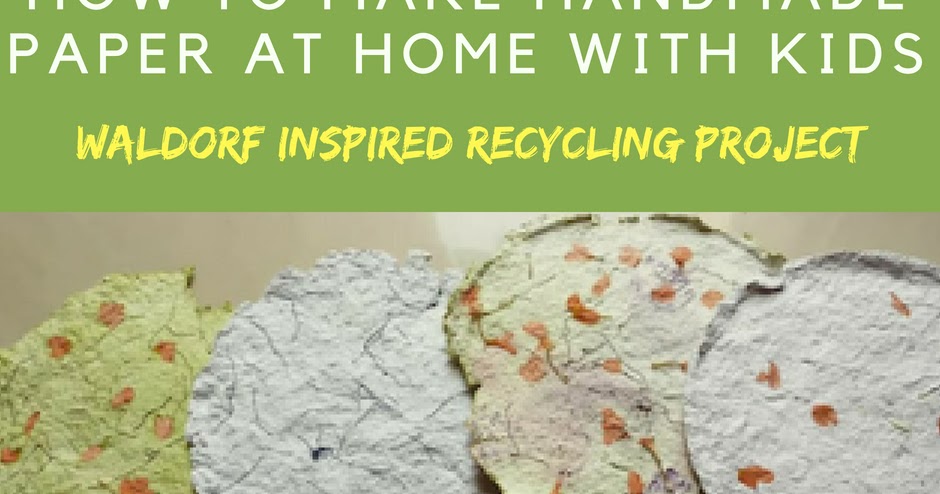 How To Make Handmade Paper From Recycled Scraps With Kids - DIY ...