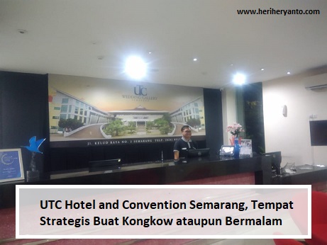 UTC Hotel and Convention Semarang, Tempat Strategis Buat Kongkow ...