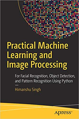Practical Machine Learning and Image Processing - New Technology