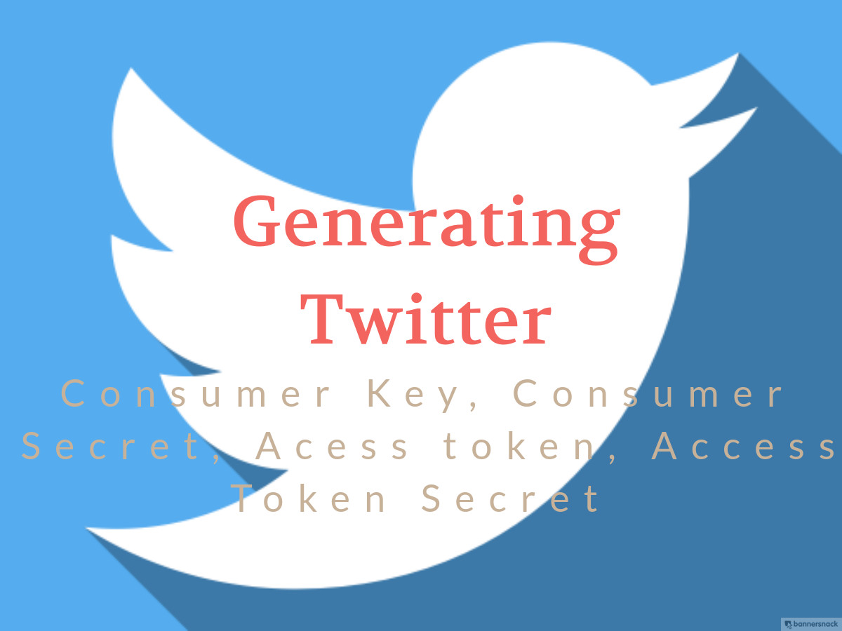 Generating Twitter Consumer Key, Consumer Secret, Acess token, Access ...