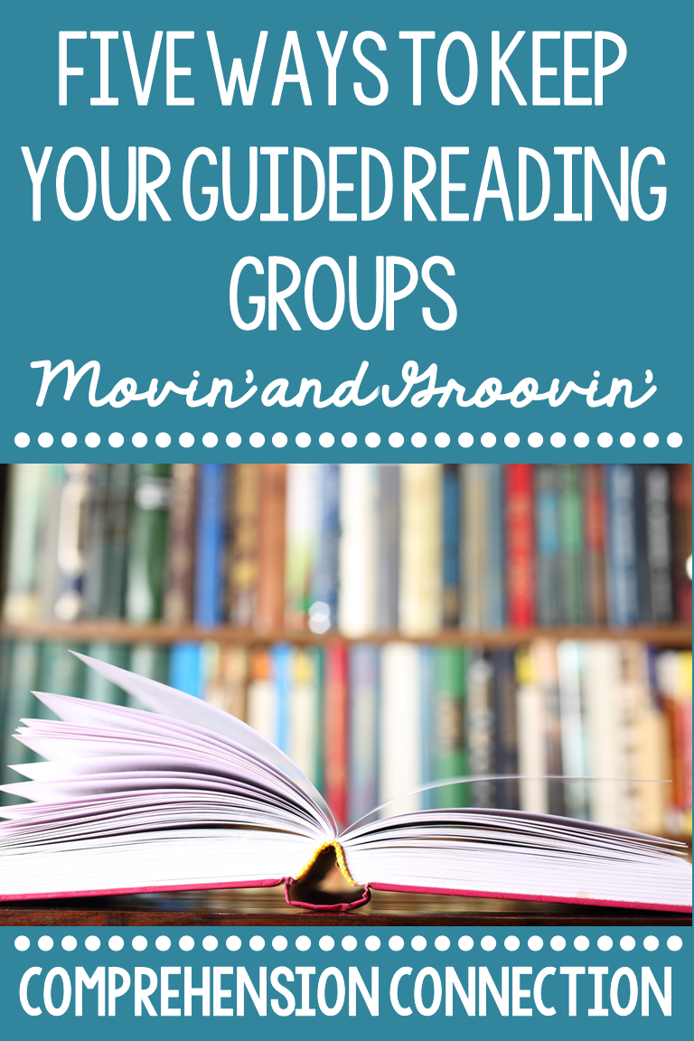 Five Ways To Keep Your Guided Reading Groups Moving And Grooving